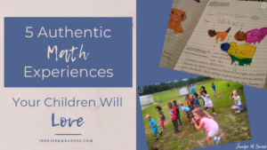 Five authentic math experiences your children will love - Jennifer M ...